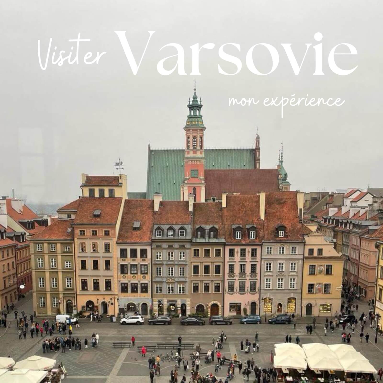 Visiter Varsovie 3 jours - Mon expérience - Voyageons le Monde